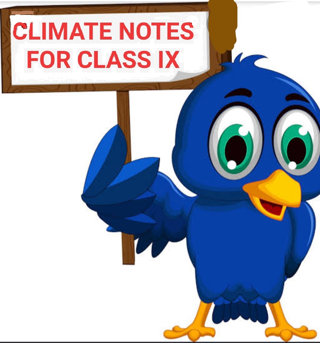 CLASS IX CLIMATE NOTES AND STUDY MATERIALS