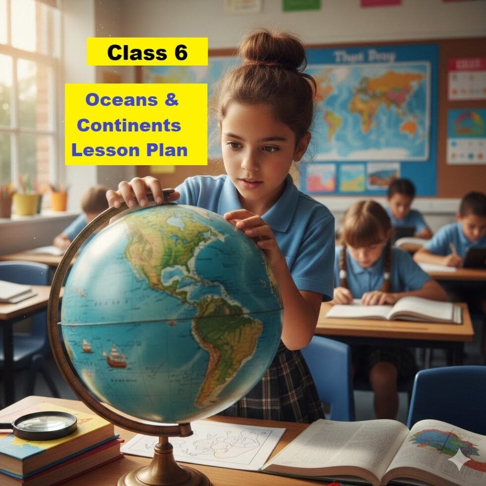 Class 6 NCERT Oceans and Continents Lesson Plan